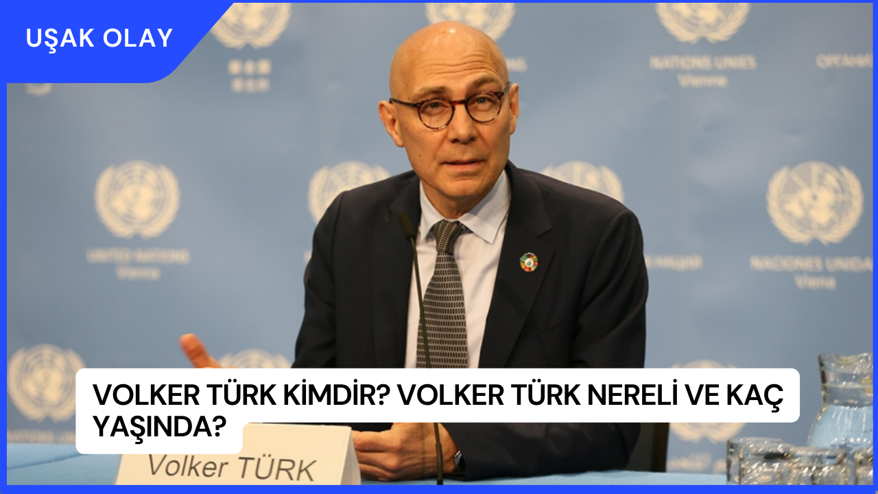 Volker Türk Kimdir? Volker Türk Nereli ve Kaç Yaşında?