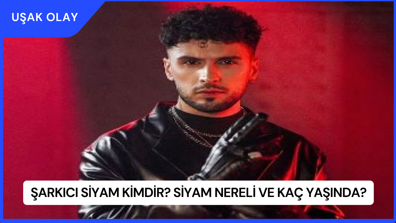 Şarkıcı Siyam Kimdir? Siyam Nereli ve Kaç Yaşında?