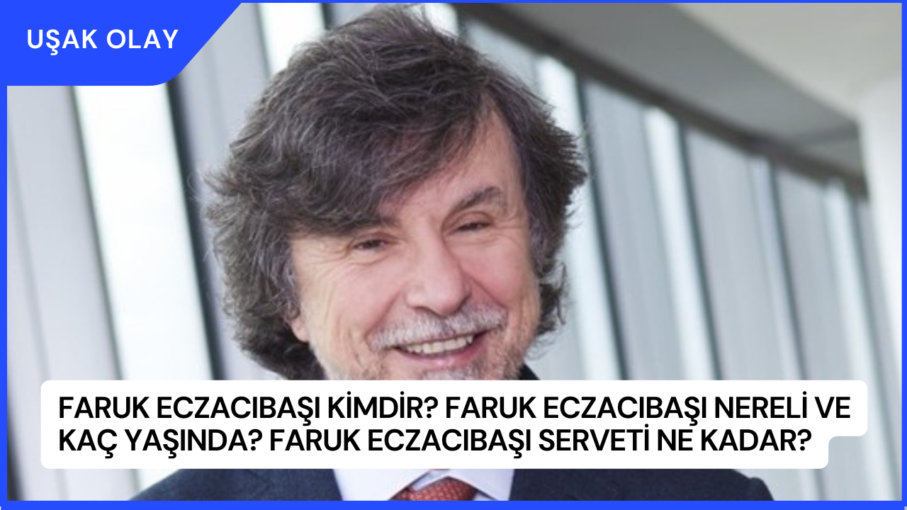 Faruk Eczacıbaşı Kimdir? Faruk Eczacıbaşı Nereli ve Kaç Yaşında? Faruk ...