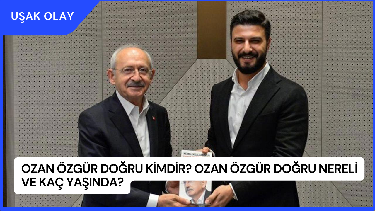 Ozan Özgür Doğru Kimdir? Ozan Özgür Doğru Nereli ve Kaç Yaşında?