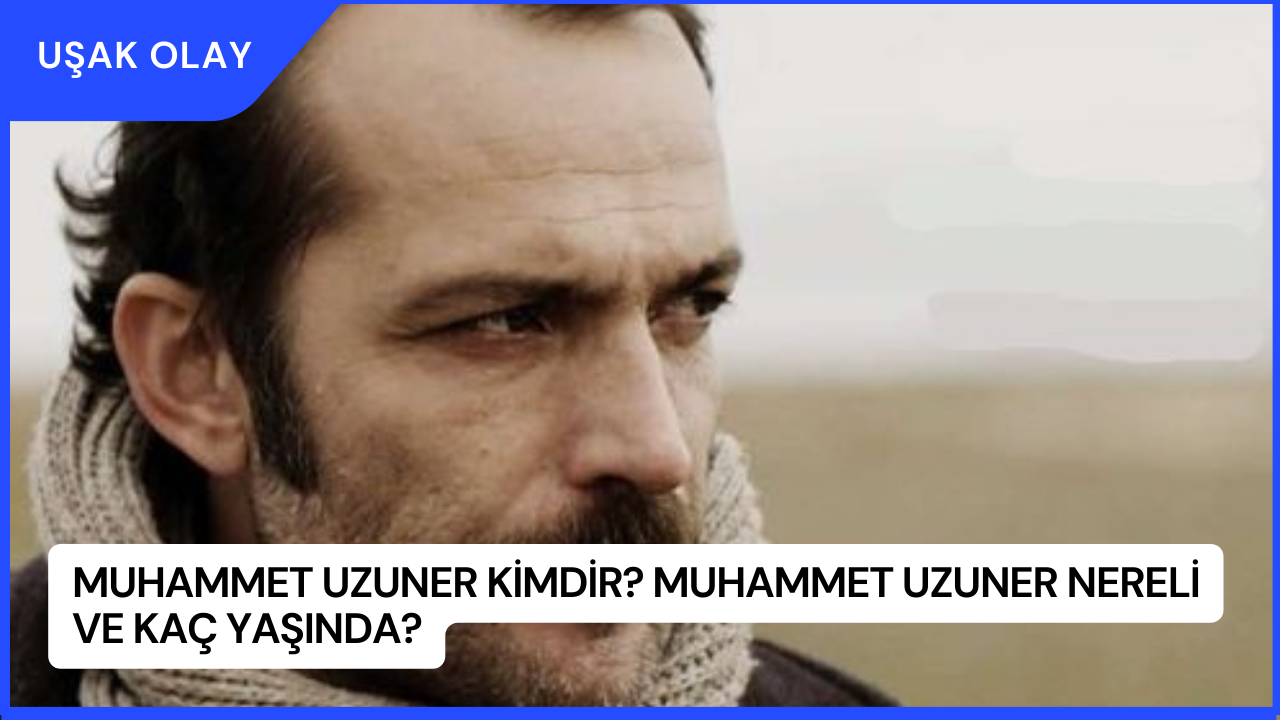Muhammet Uzuner Kimdir? Muhammet Uzuner Nereli ve Kaç Yaşında?
