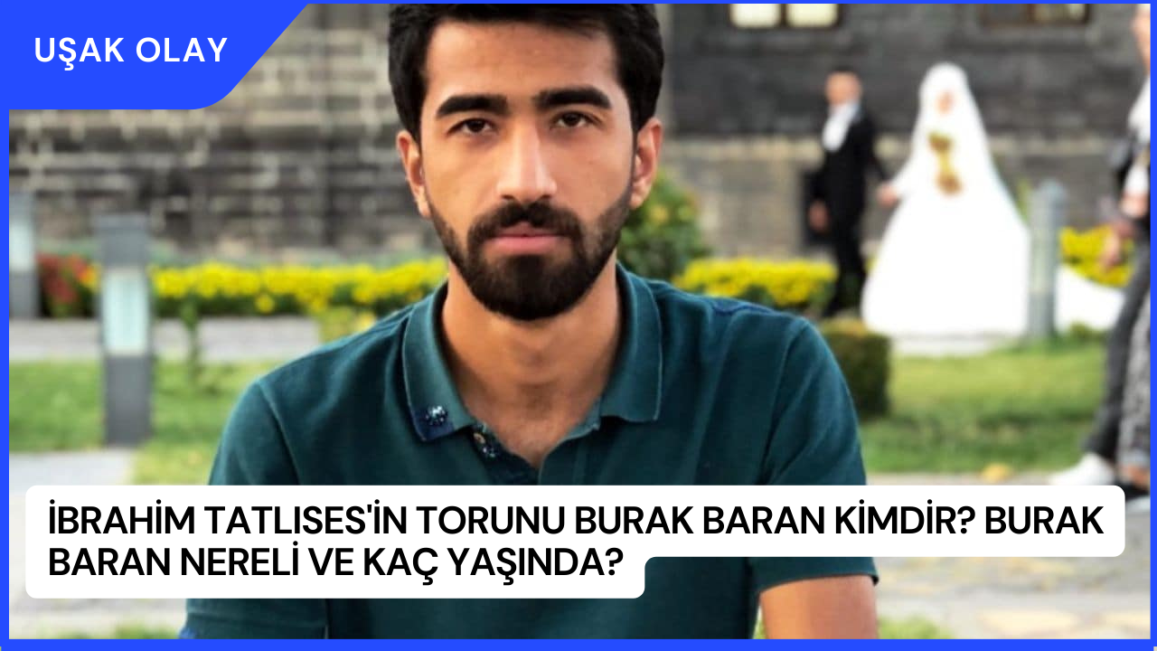 İbrahim Tatlıses'in Torunu Burak Baran Kimdir? Burak Baran Nereli ve ...