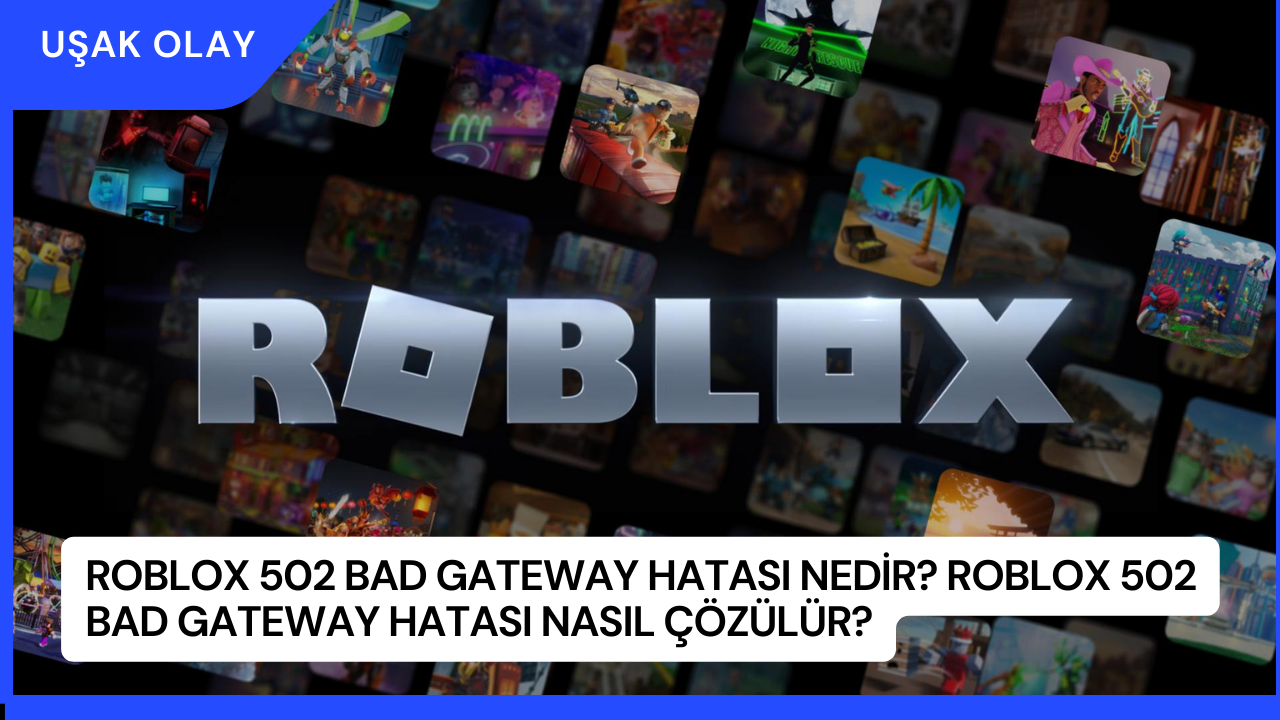 Roblox 502 Bad Gateway Hatası Nedir? Roblox 502 Bad Gateway Hatası ...