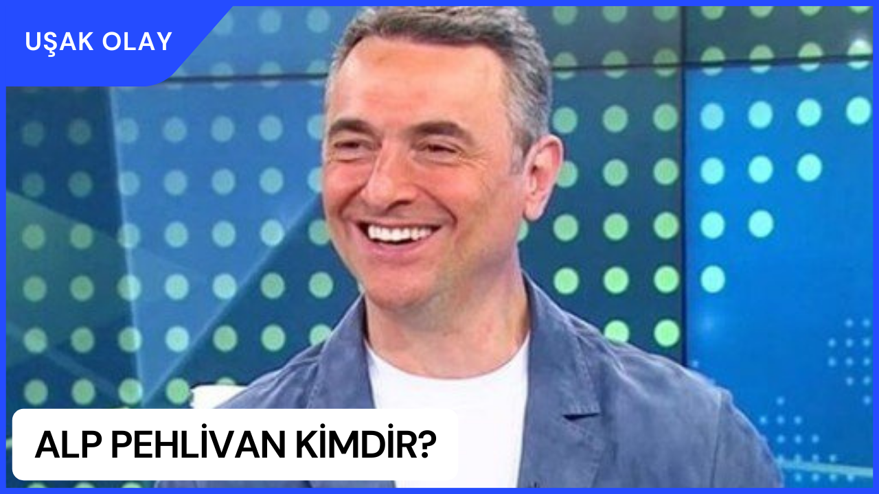 Alp Pehlivan Kimdir? Alp Pehlivan Nerelidir ve Kaç Yaşındadır? Alp ...
